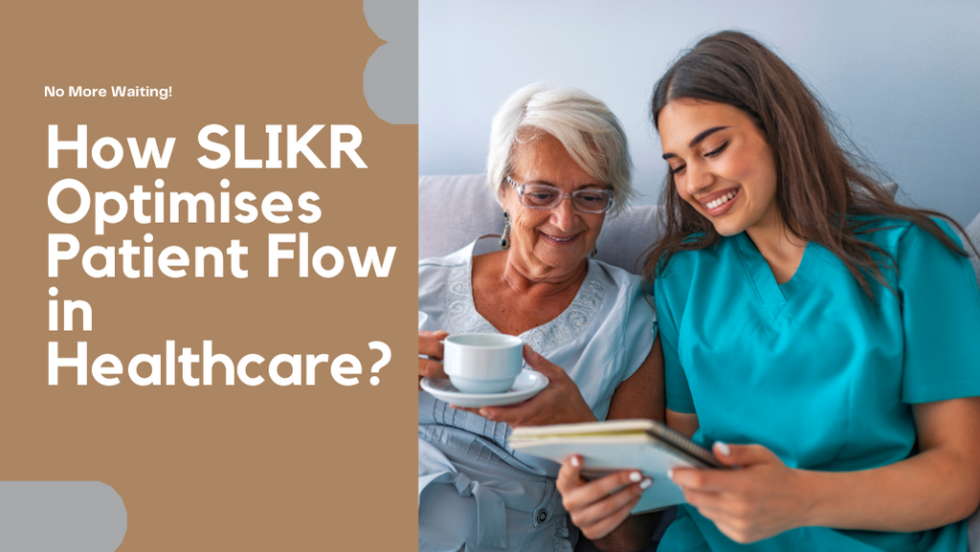 SLIKR Optimises Patient Flow in Healthcare - SLIKR